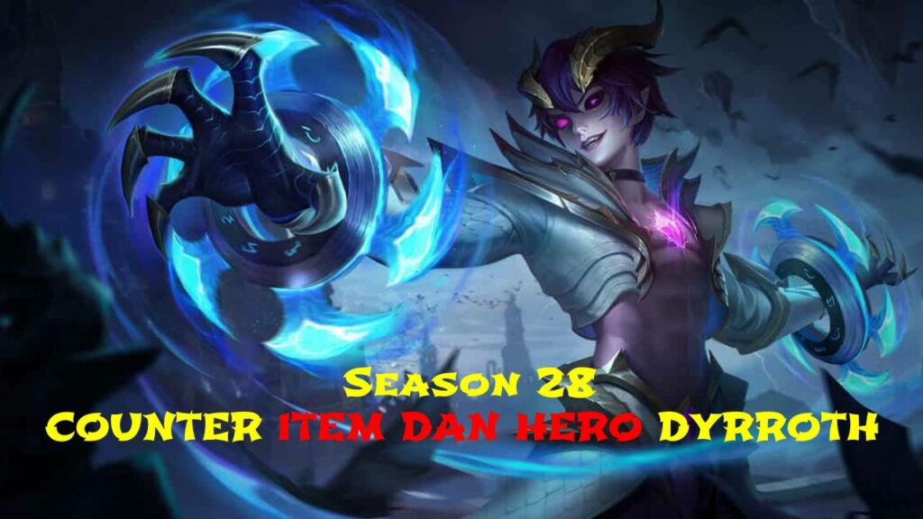 Item Dan Hero Counter Dyrroth Season 28